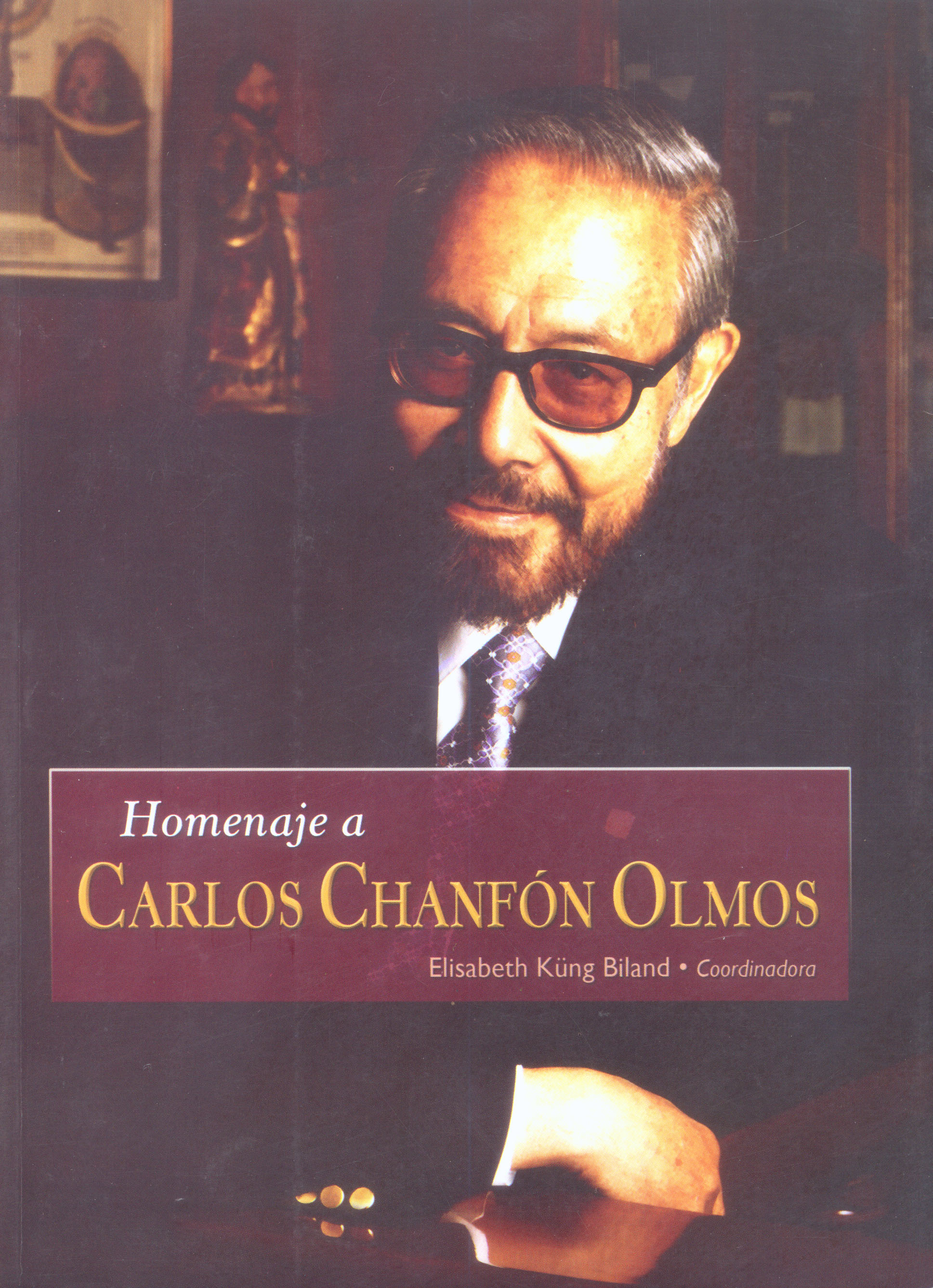 Homenaje a Carlos Chanfón Olmos : Fondos editoriales México : Sistema ...